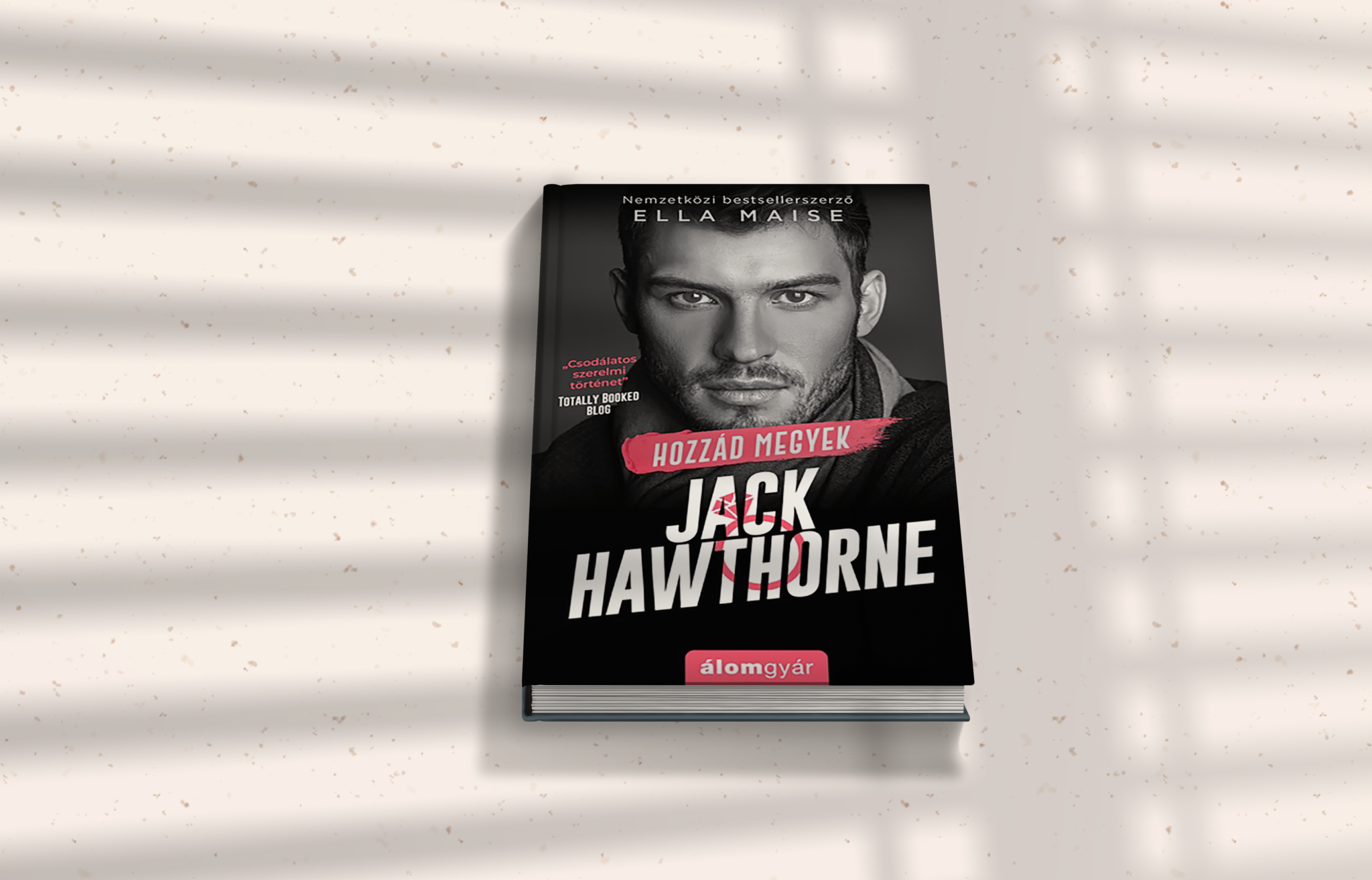 ELLA MAISE: Hozzád megyek Jack Hawthorne - edeskiskonyvkritikak.hu